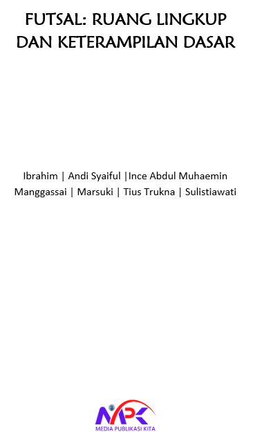 FUTSAL: RUANG LINGKUP DAN KETERAMPILAN DASAR – Media Publikasi KITA
